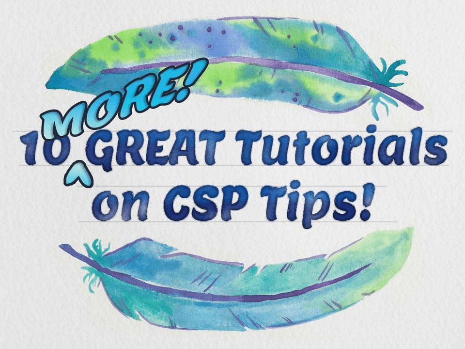 10 MORE GREAT Tutorials on CSP Tips by LizStaley - Make better art ...