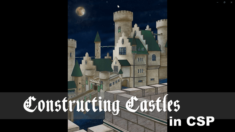 Constructing Castles in CSP by TheArtfulDabbler - Make better art ...
