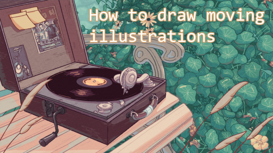 How to draw moving illustrations “Animated illustrations #1” by ...