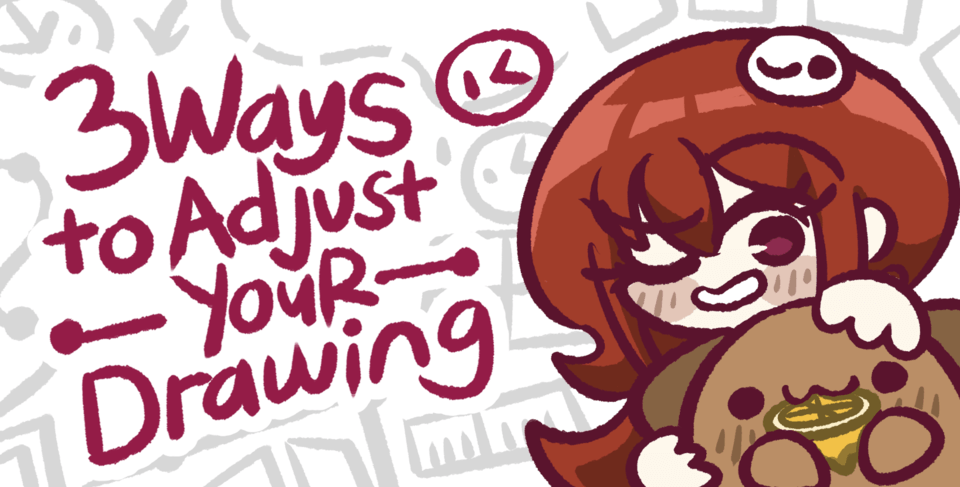 3 Ways to Adjust Your Drawing by Linkurys - Make better art | CLIP ...