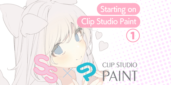 Starting on Clip Studio Paint with Small S! Part 1 “Starting on Clip ...