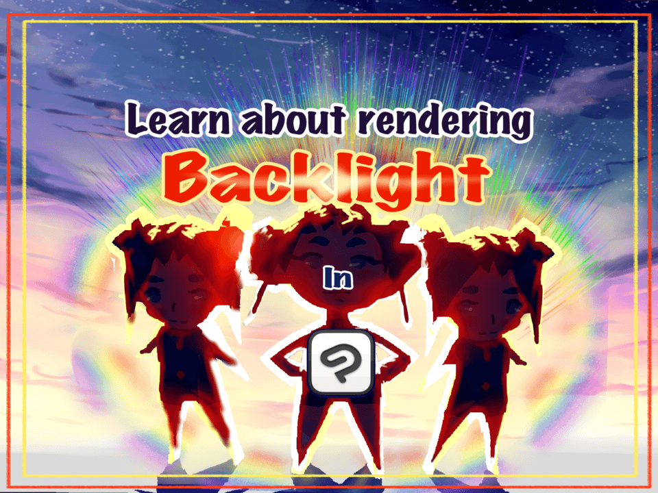 Common things you should know about rendering backlight ☞CSP by is.AÖD ...