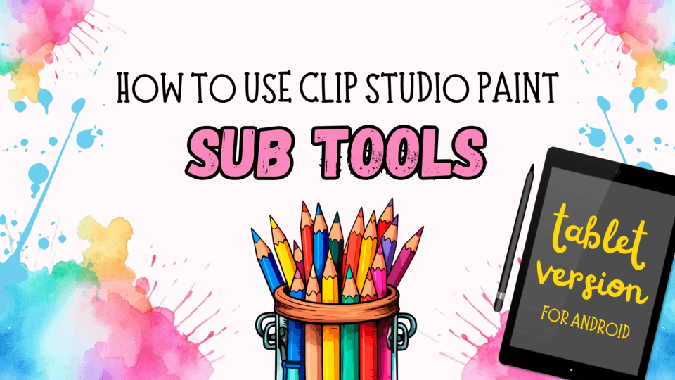 How To Use Sub Tools in Clip Studio Paint - Tablet Version by Aquarius ...