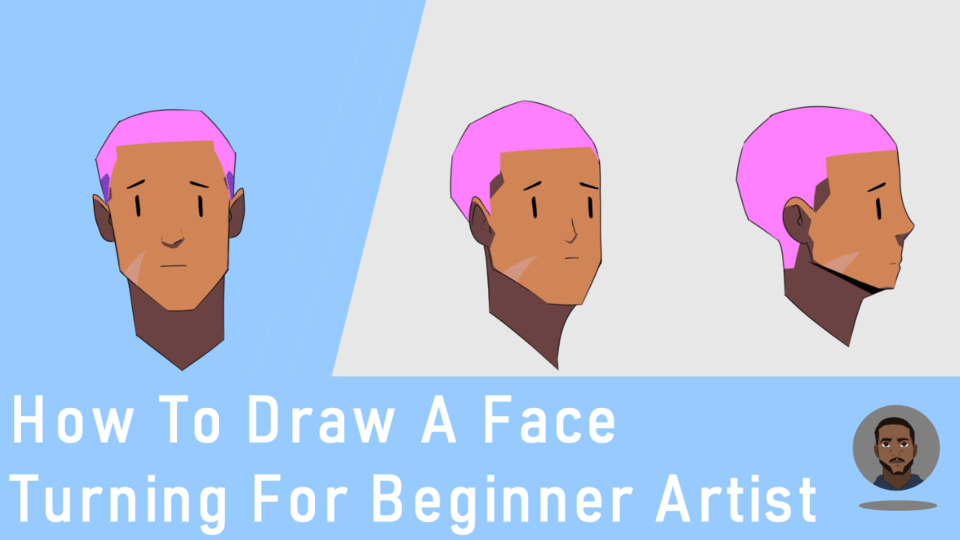 How To Draw A Face Turning For Beginner Artist - Easy Guide by CWilson ...