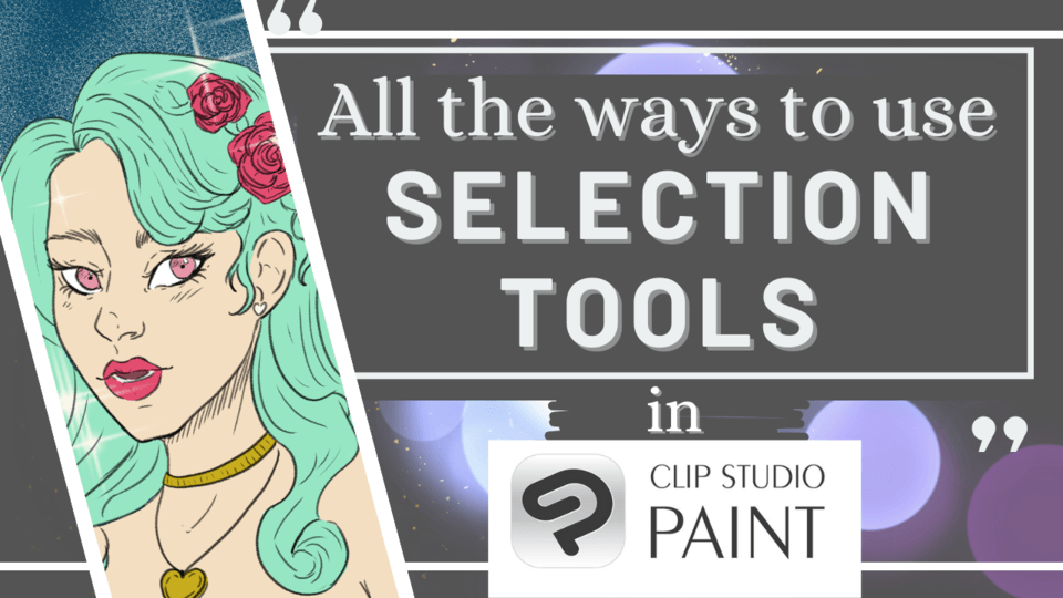 All the Tips of SELECTION TOOLS in CLIP STUDIO PAINT! “Tutorials #1” by ...
