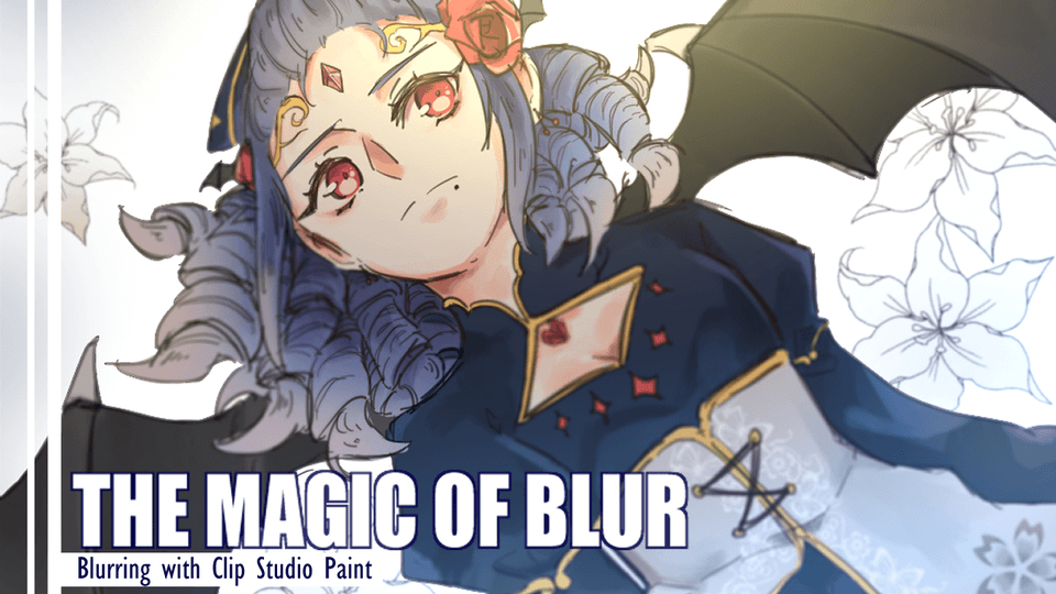 The Magic of Blur by Nonnoe - Make better art | CLIP STUDIO TIPS