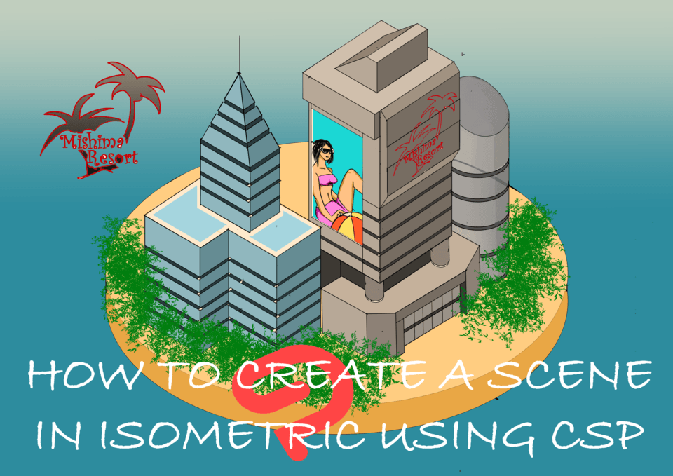 HOW TO CREATE A SCENE IN ISOMETRIC USING CSP by ClutchHacker - Make ...