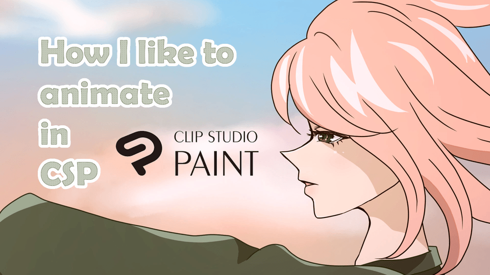 How I like to animate in CSP by miakia - Make better art | CLIP STUDIO TIPS
